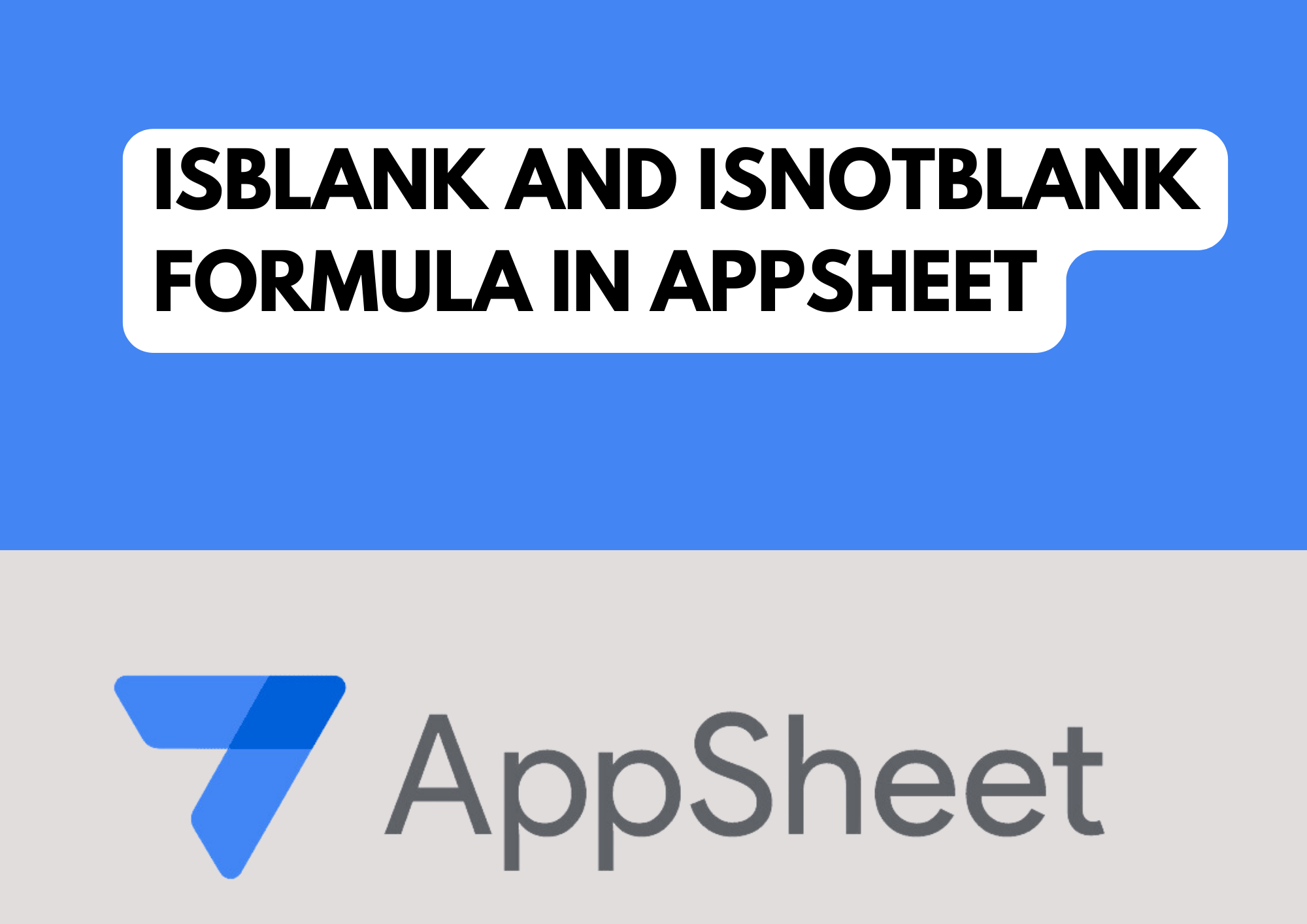 ISBLANK AND ISNOTBLANK FORMULA IN APPSHEET - bizskilledu.com